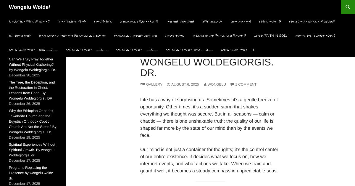 The Mind: The Place Where Life Changes. By Wongelu Woldegiorgis. Dr ...